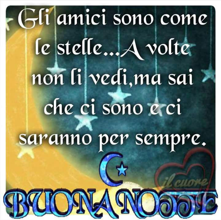 Gli amici sono come le stelle. A volte non li vedi, ma sai che ci sono ... Gli amici sono come le stelle. A volte non li vedi, ma sai che ci sono ...